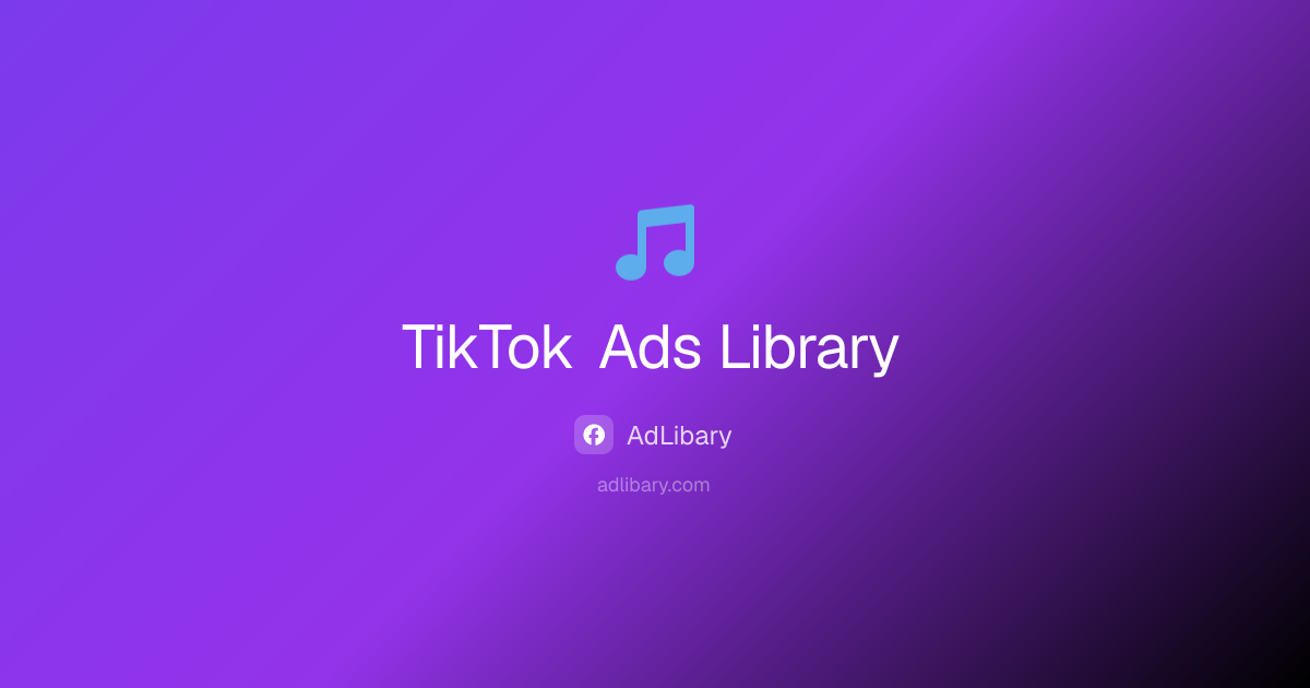 مكتبة إعلانات TikTok – تصفّح وحلّل إعلانات TikTok | AdLibary